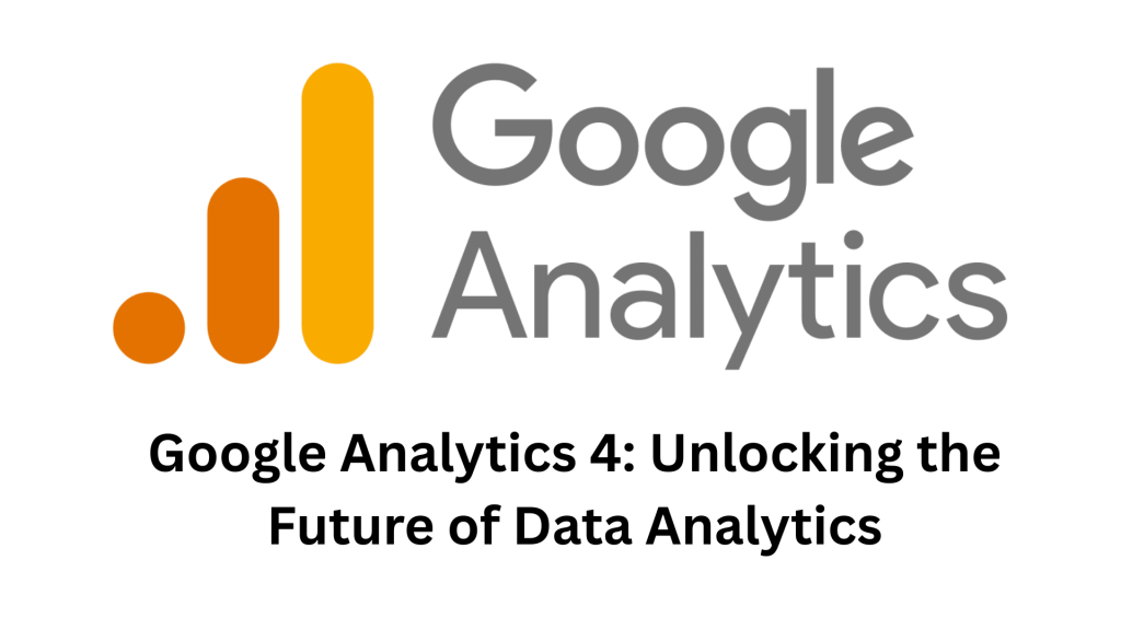 Google Analytics 4: Future Data Strategy | Deftsoft